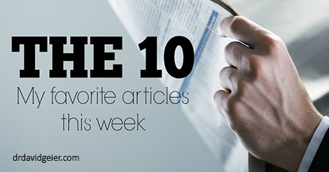 The 10: My favorite articles this week | Dr. David Geier - Feel and ...