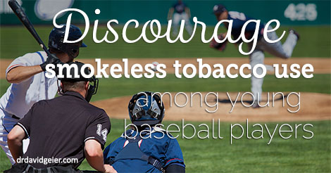 Discourage smokeless tobacco use among young baseball players | Dr ...